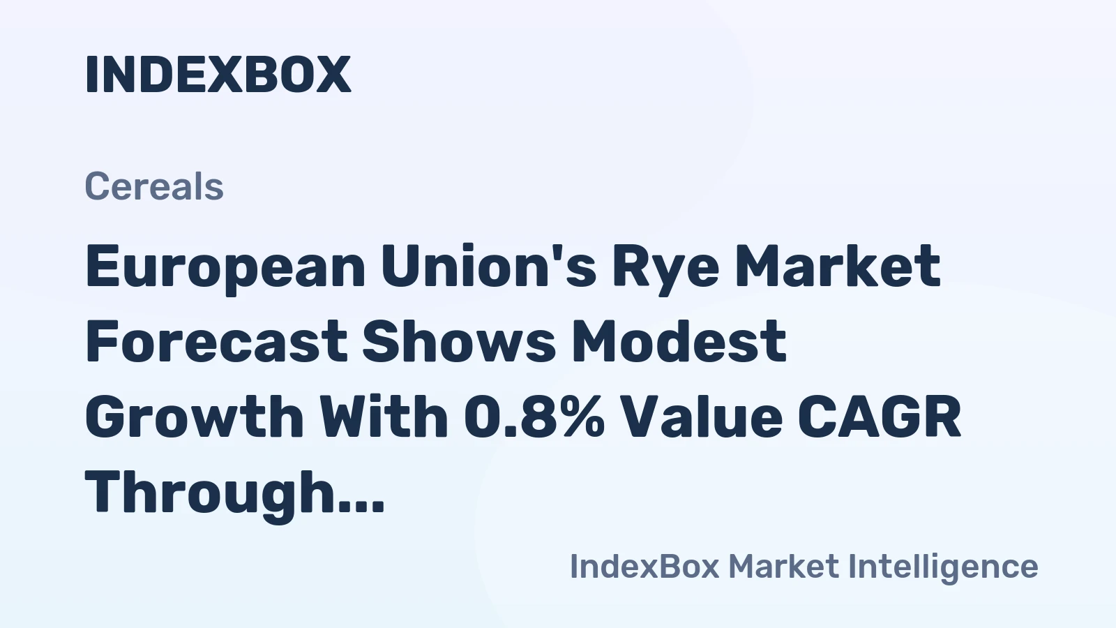 European Union's Rye Market Forecast Shows Modest Growth With 0.8% Value CAGR Through 2035