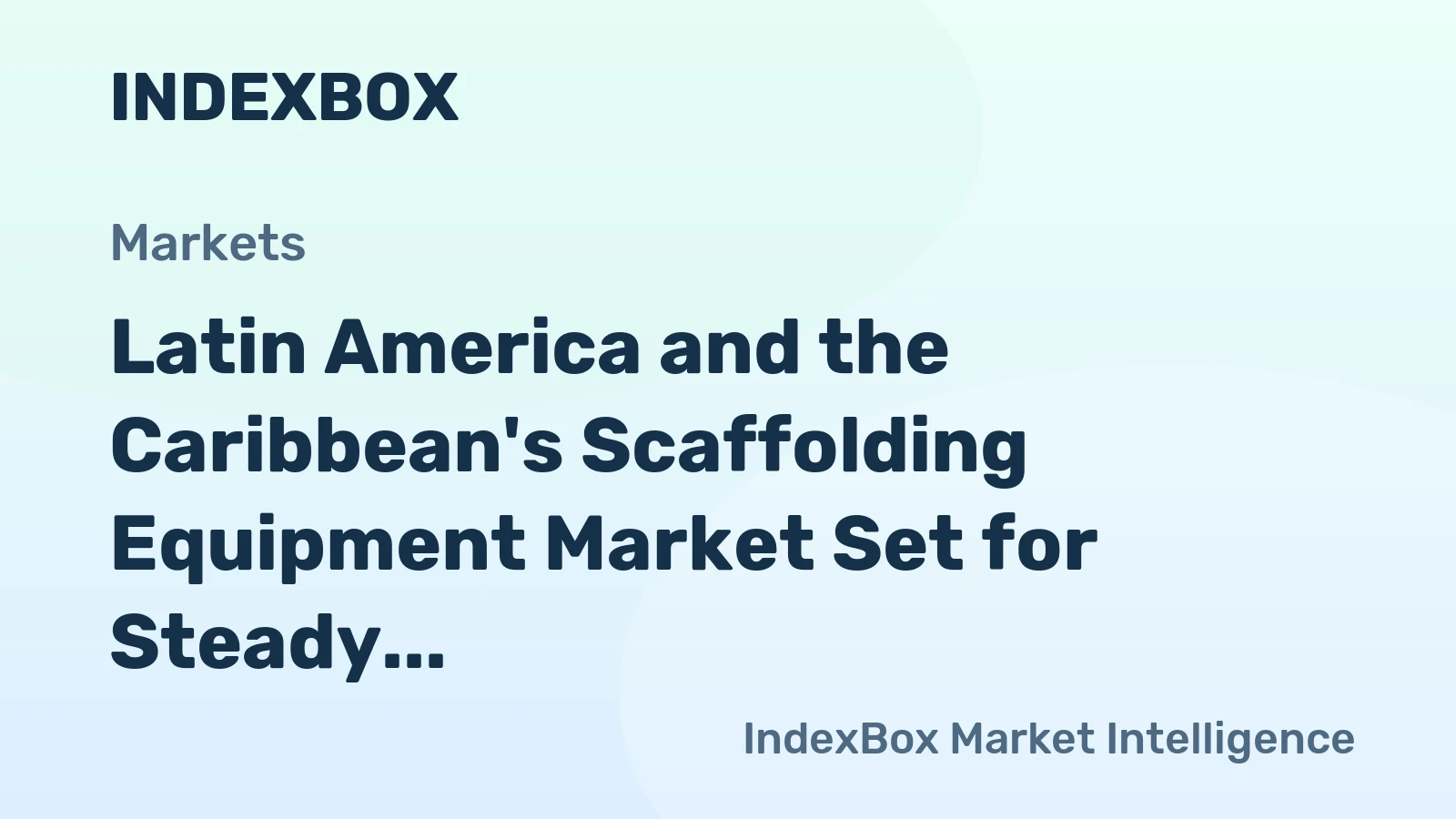 Latin America and the Caribbean's Scaffolding Equipment Market Set for Steady Growth with 3.7% CAGR Through 2035
