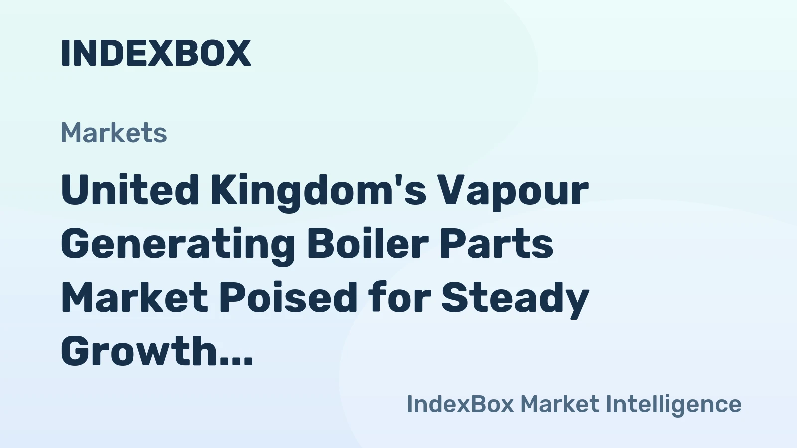 United Kingdom's Vapour Generating Boiler Parts Market Poised for Steady Growth With 32% Value CAGR