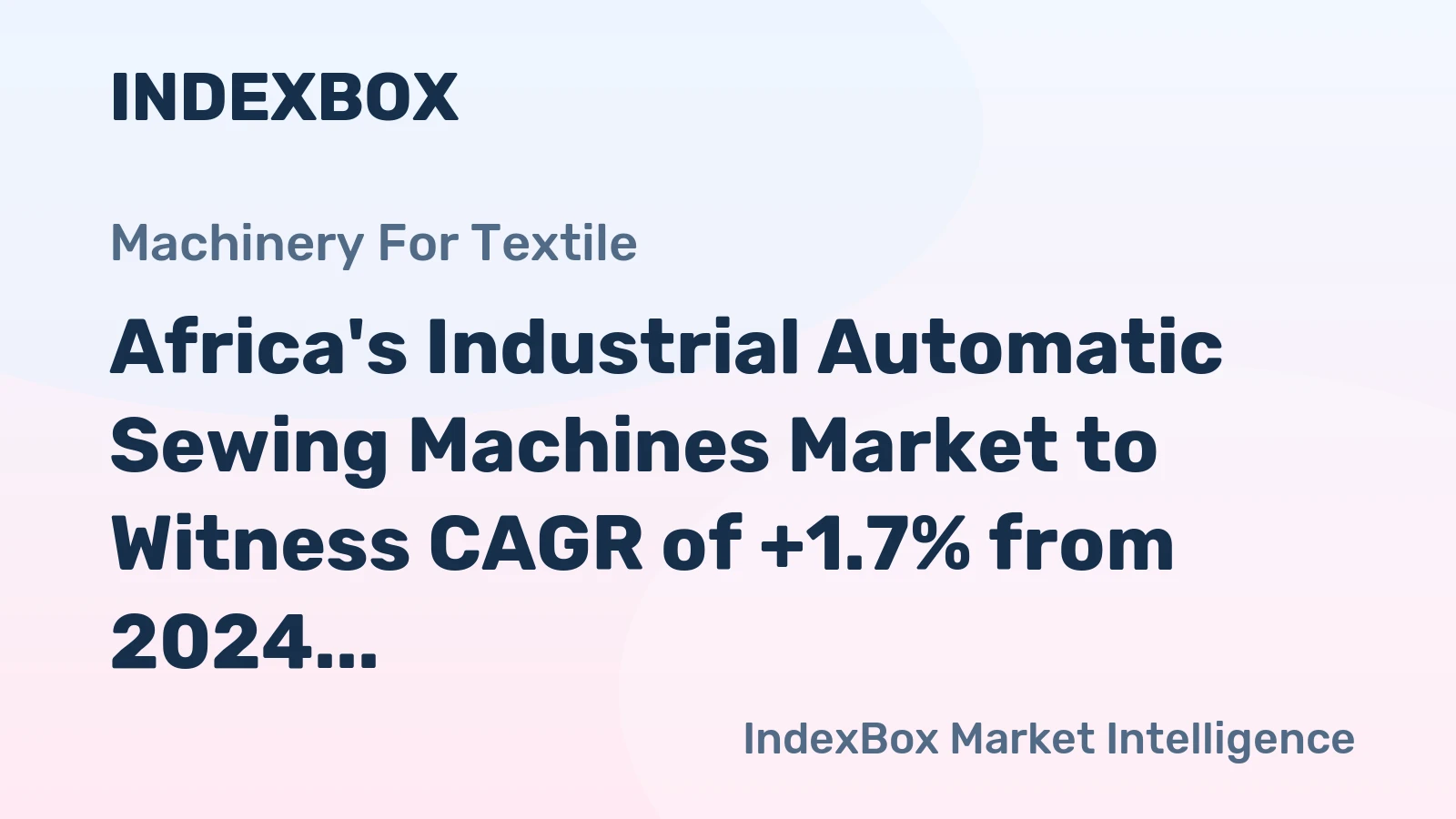 Africa's Industrial Automatic Sewing Machines Market to Witness CAGR of +1.7% from 2024 to 2035, Reaching 272K Units