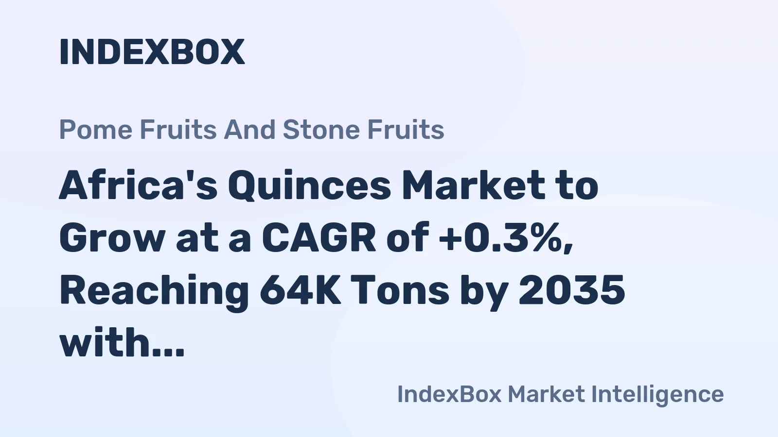 Africa's Quinces Market to Grow at a CAGR of +0.3%, Reaching 64K Tons by 2035 with Market Value of $62M