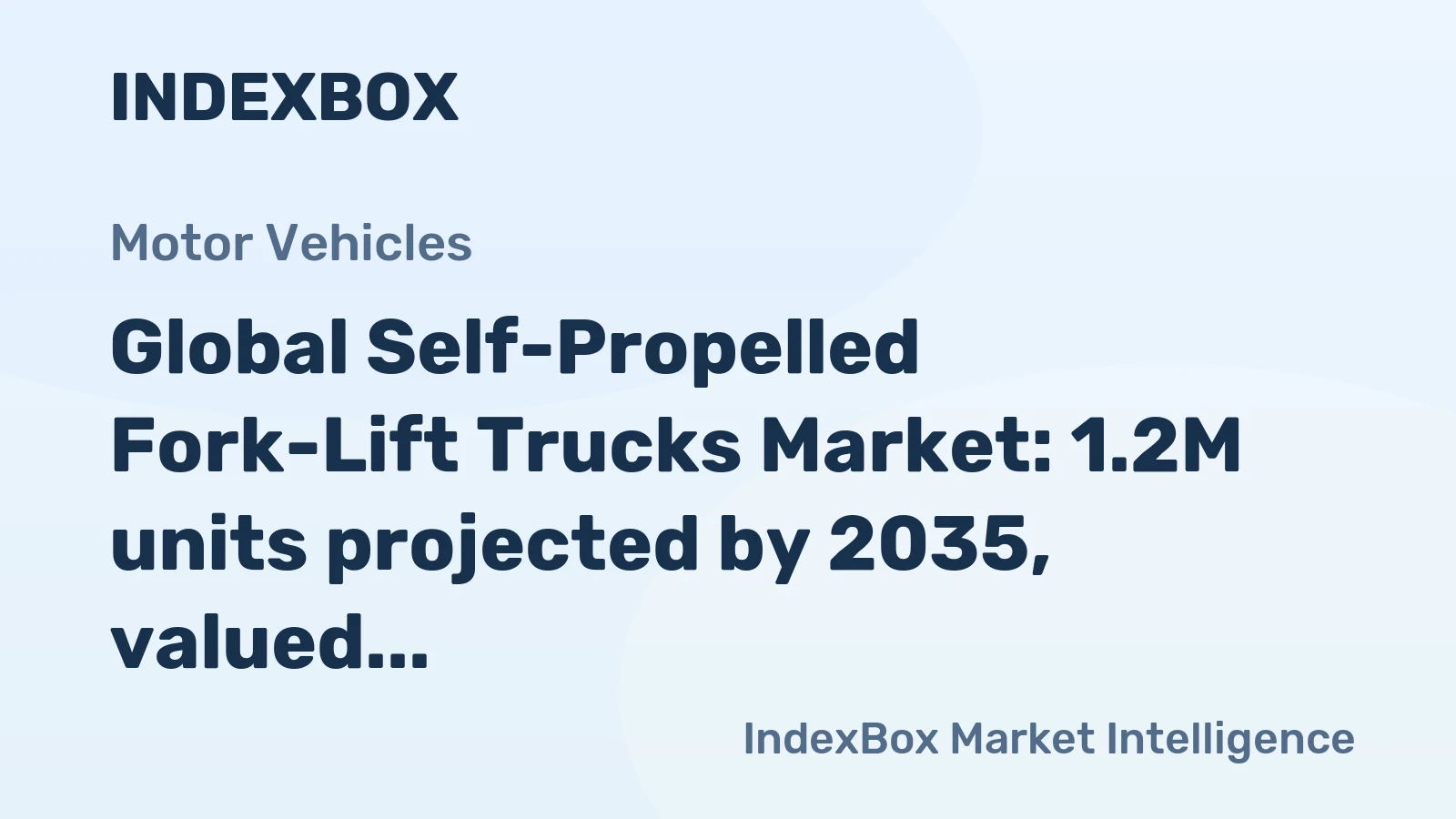 Global Self-Propelled Fork-Lift Trucks Market: 1.2M units projected by 2035, valued at $28B
