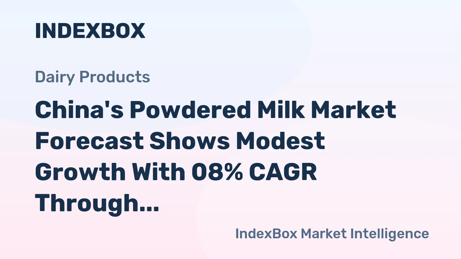 China's Powdered Milk Market Forecast Shows Modest Growth With 08% CAGR Through 2035