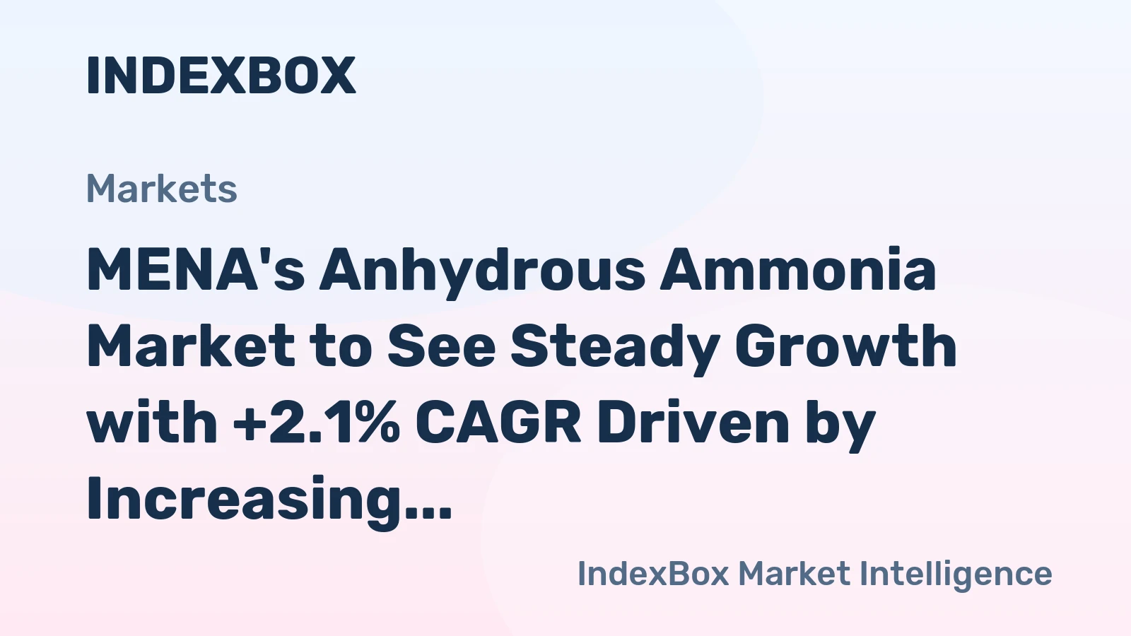 MENA's Anhydrous Ammonia Market to See Steady Growth with +2.1% CAGR Driven by Increasing Demand