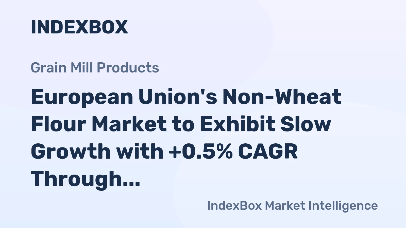 European Union's Non-Wheat Flour Market to Exhibit Slow Growth with +0.5% CAGR Through 2035