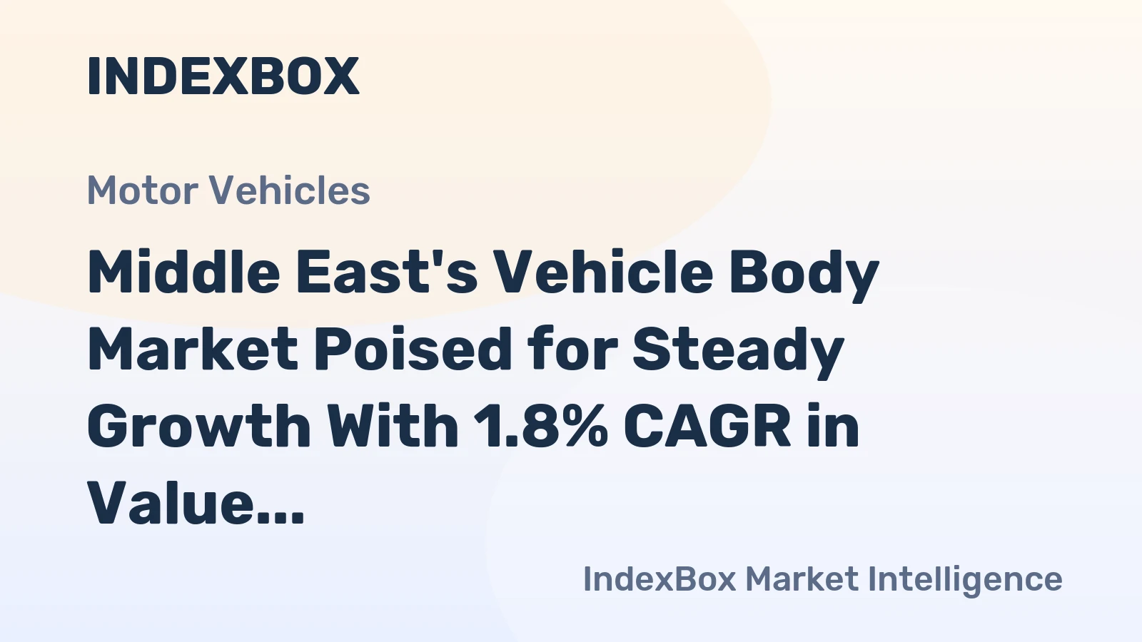Middle East's Vehicle Body Market Poised for Steady Growth With 1.8% CAGR in Value