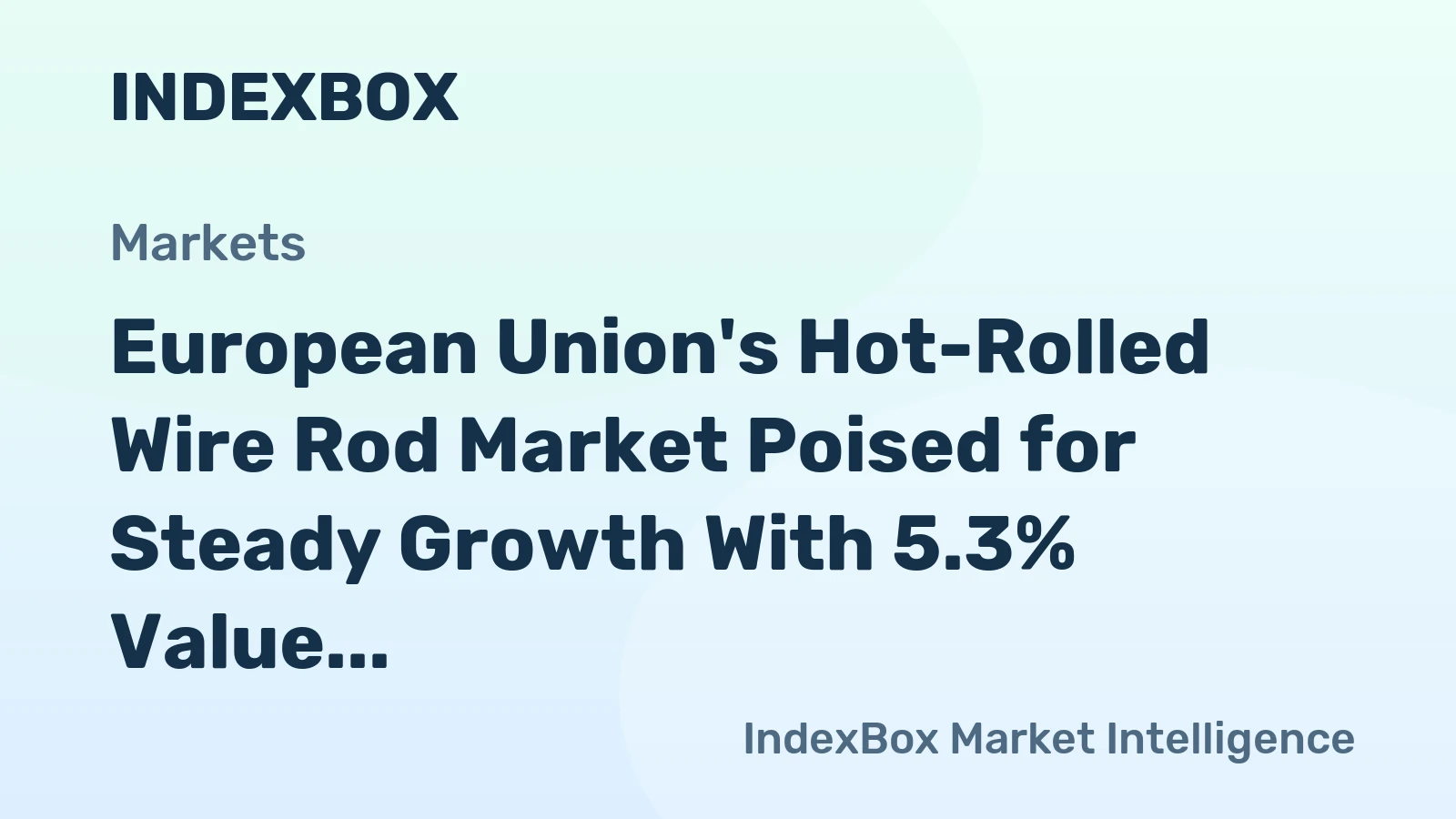 European Union's Hot-Rolled Wire Rod Market Poised for Steady Growth With 5.3% Value CAGR Through 2035