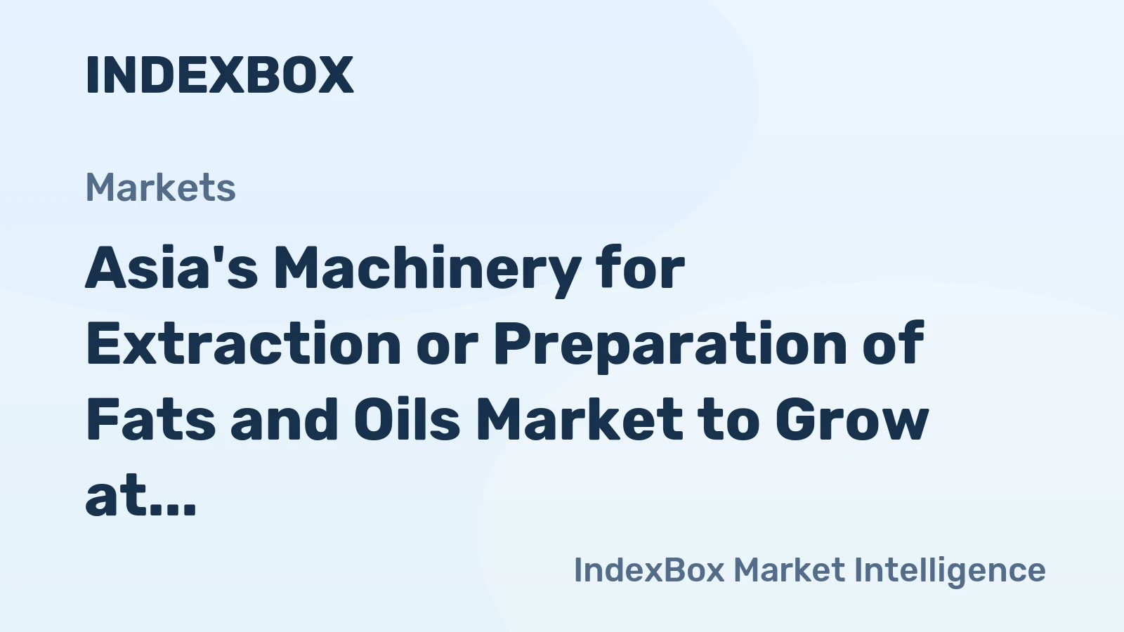 Asia's Machinery for Extraction or Preparation of Fats and Oils Market to Grow at CAGR of 3.2% Over Next Decade