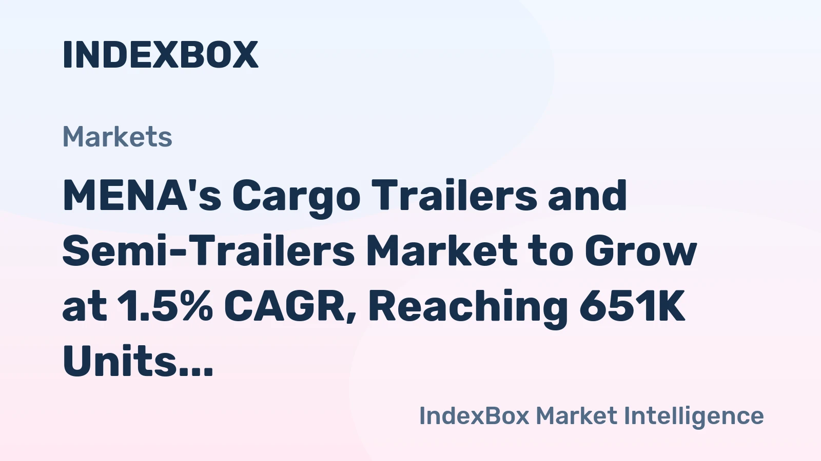MENA's Cargo Trailers and Semi-Trailers Market to Grow at 1.5% CAGR, Reaching 651K Units by 2035