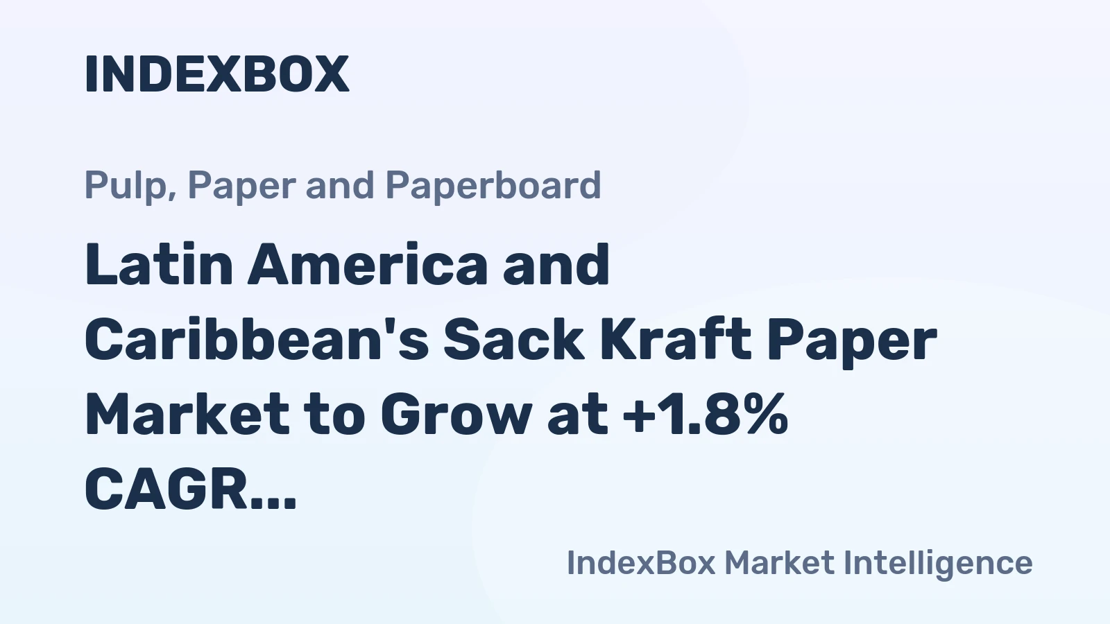 Latin America and Caribbean's Sack Kraft Paper Market to Grow at +1.8% CAGR, Reaching 944K Tons by 2035