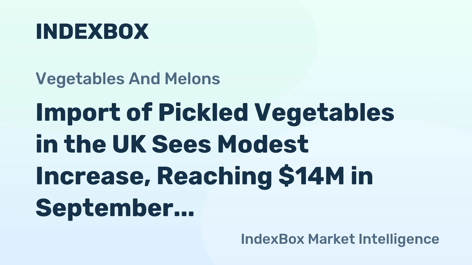Import of Pickled Vegetables in the UK Sees Modest Increase, Reaching $14M in September 2023