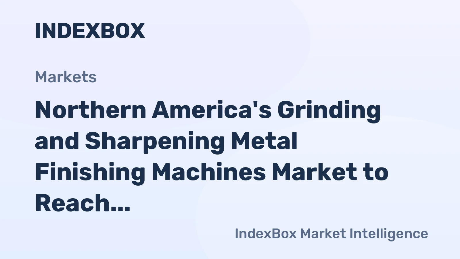 Northern America's Grinding and Sharpening Metal Finishing Machines Market to Reach 1.2M Units and $1.5B by 2035