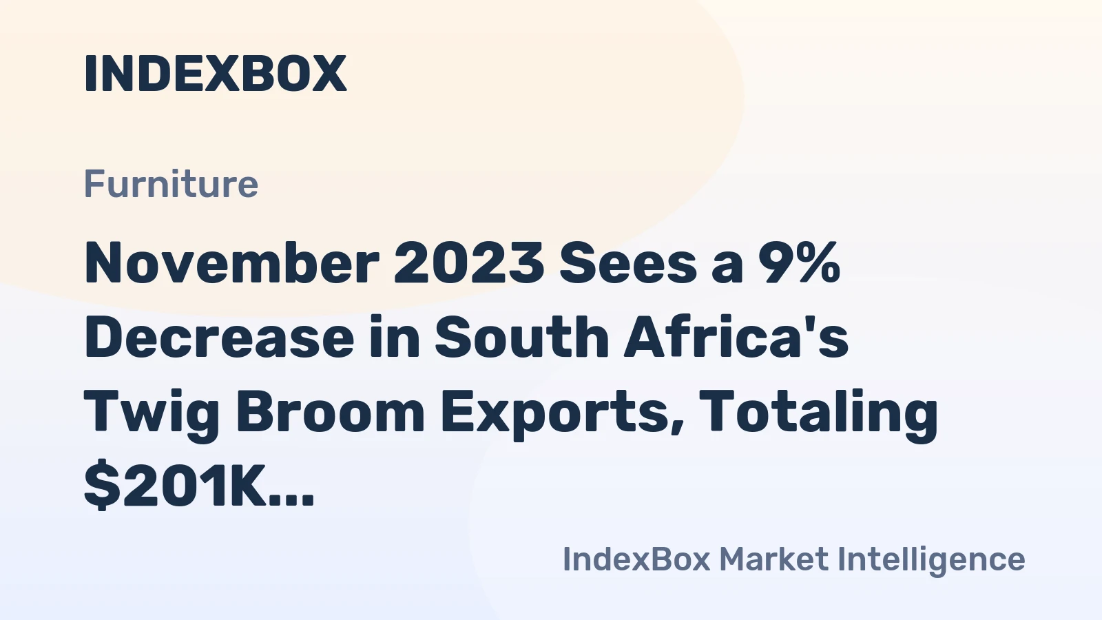 November 2023 Sees a 9% Decrease in South Africa's Twig Broom Exports, Totaling $201K.