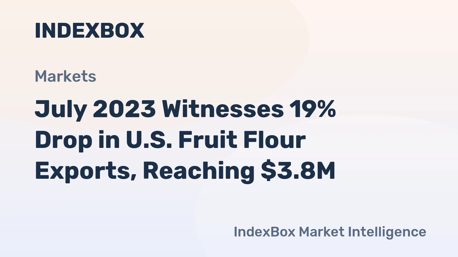 July 2023 Witnesses 19% Drop in U.S. Fruit Flour Exports, Reaching $3.8M