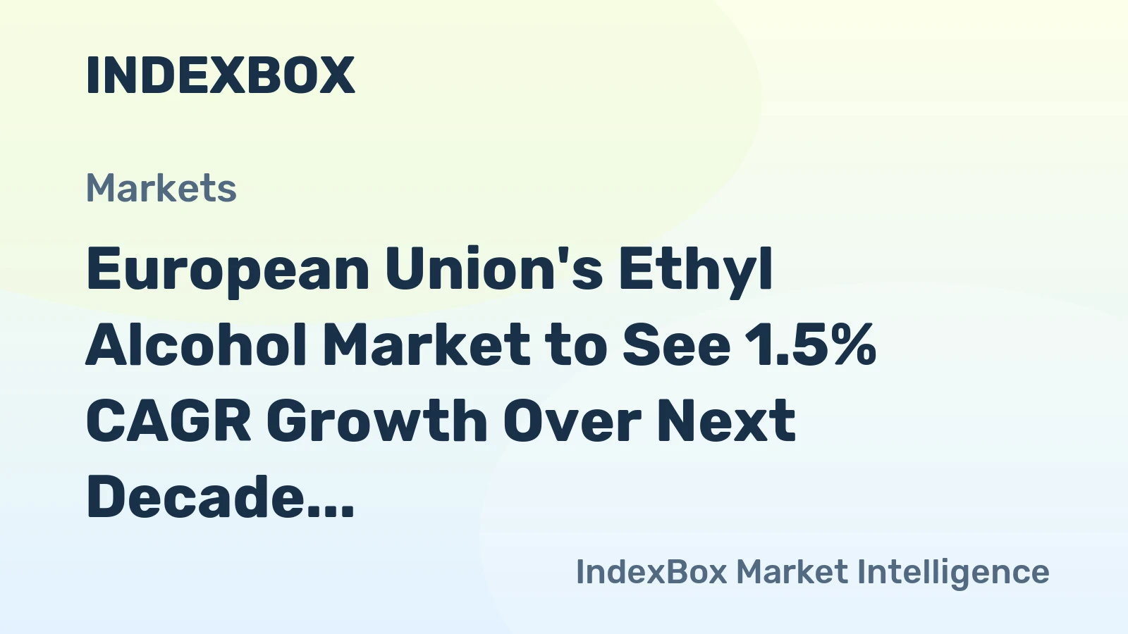 European Union's Ethyl Alcohol Market to See 1.5% CAGR Growth Over Next Decade