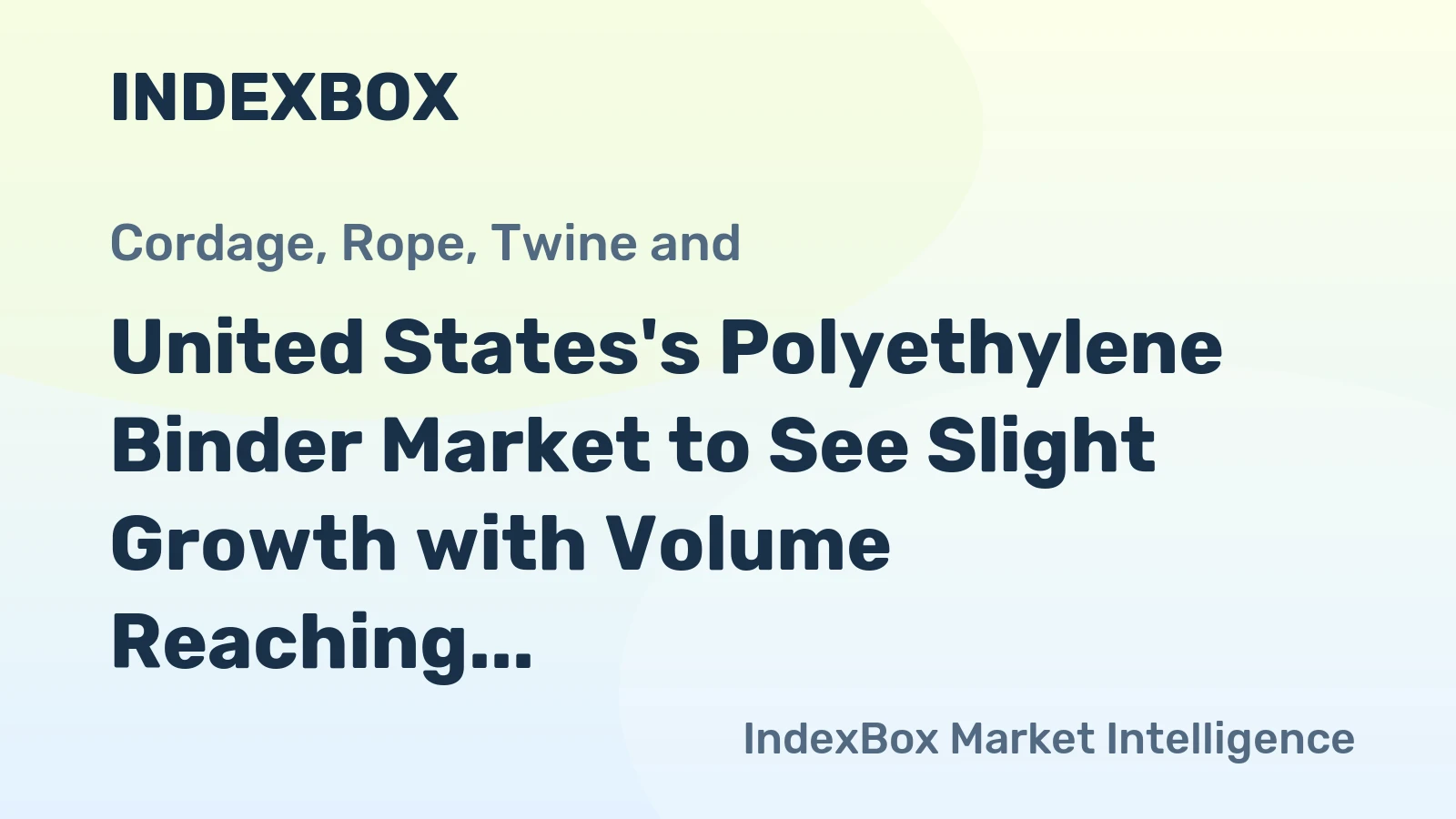 United States's Polyethylene Binder Market to See Slight Growth with Volume Reaching 48K Tons and Value Reaching $168M by 2035