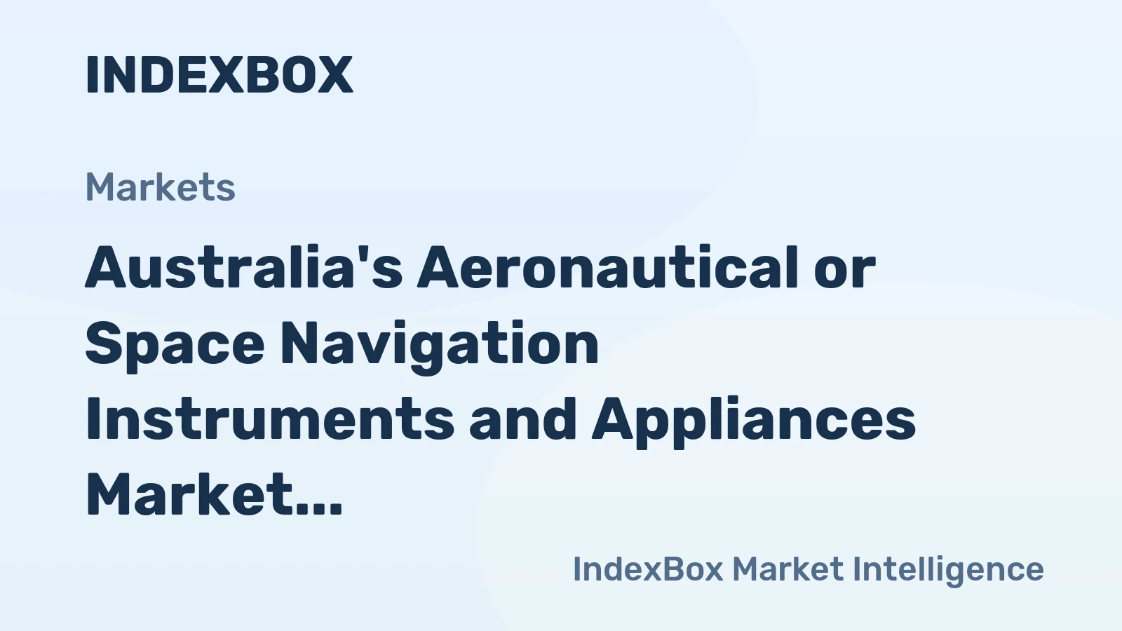 Australia's Aeronautical or Space Navigation Instruments and Appliances Market to Grow at CAGR of +0.6% Through 2035