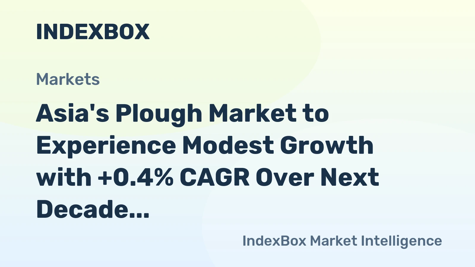 Asia's Plough Market to Experience Modest Growth with +0.4% CAGR Over Next Decade