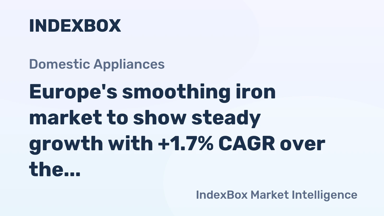 Europe's smoothing iron market to show steady growth with +1.7% CAGR over the next decade