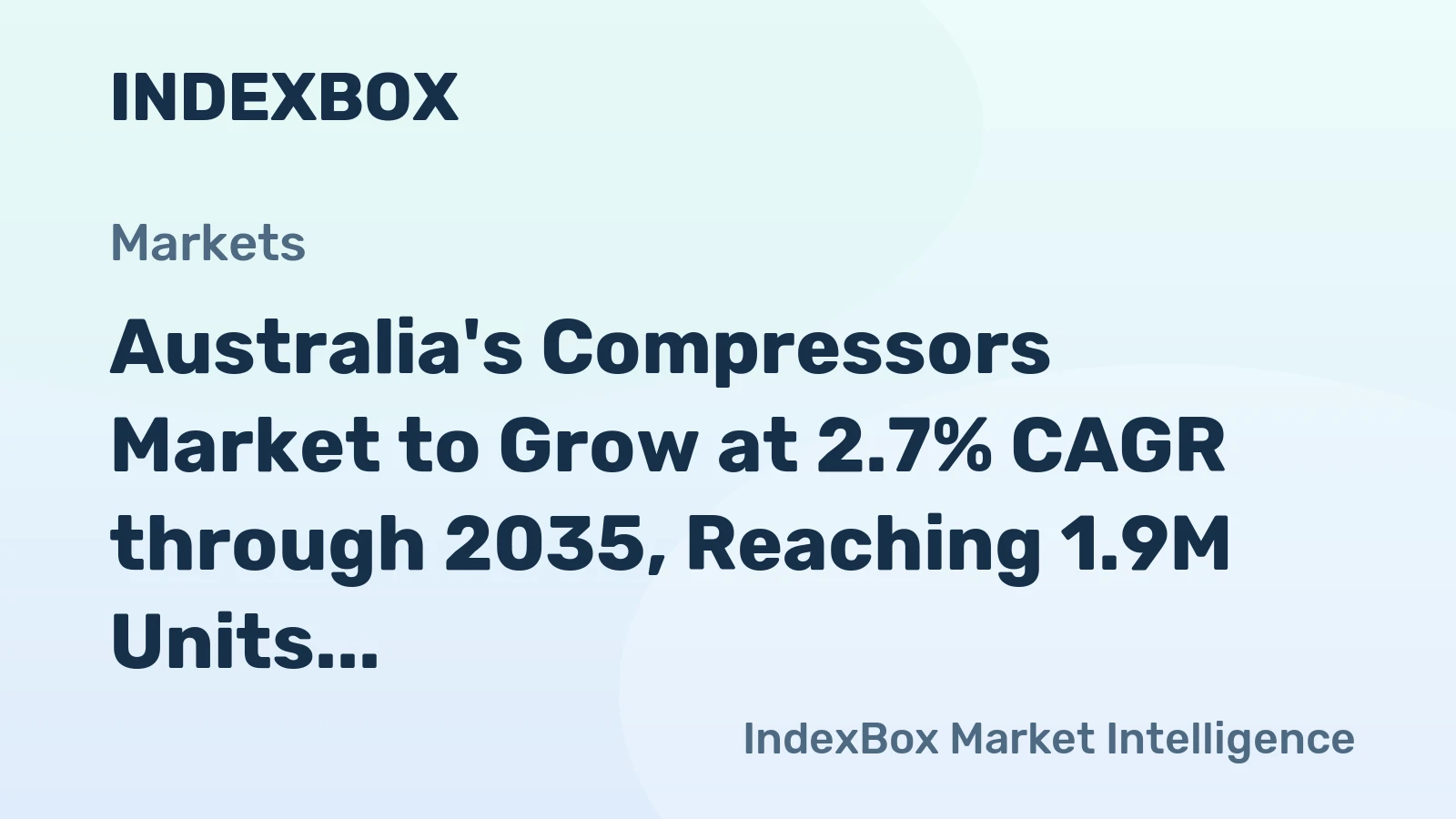 Australia's Compressors Market to Grow at 2.7% CAGR through 2035, Reaching 1.9M Units