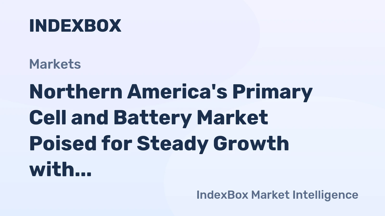 Northern America's Primary Cell and Battery Market Poised for Steady Growth with 3.6% CAGR