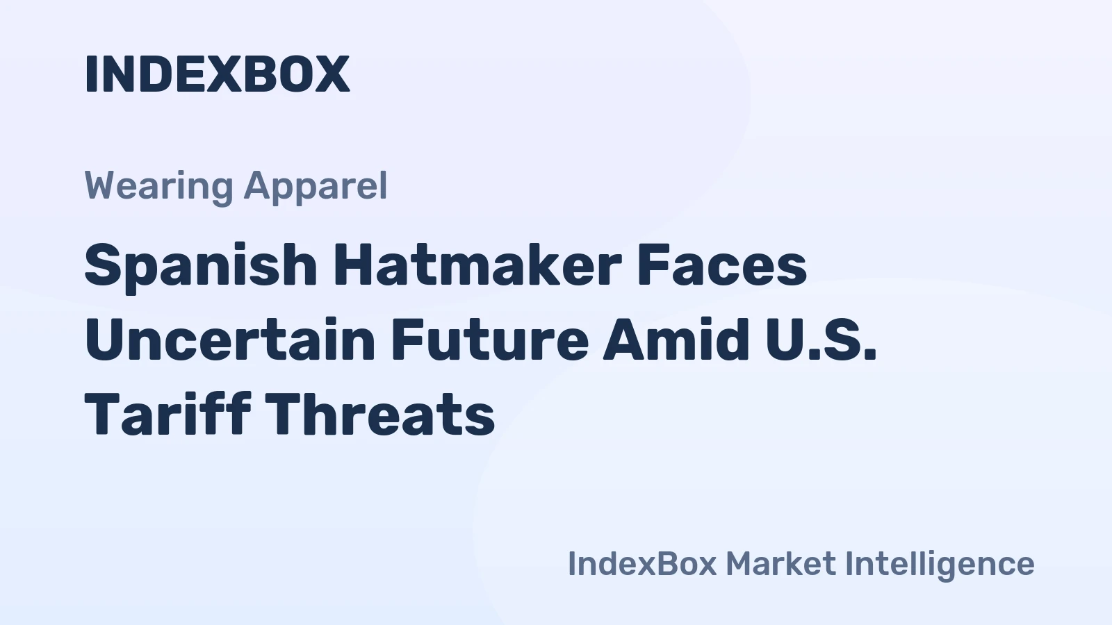 Spanish Hatmaker Faces Uncertain Future Amid U.S. Tariff Threats