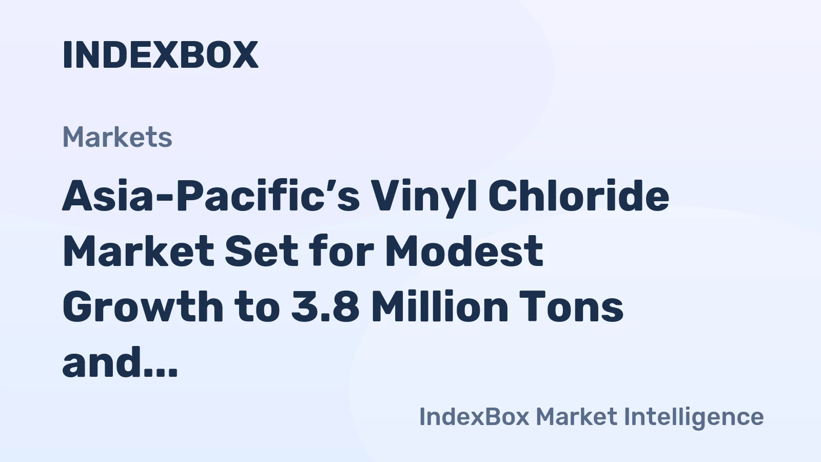 Asia-Pacific’s Vinyl Chloride Market Set for Modest Growth to 3.8 Million Tons and $3 Billion by 2035