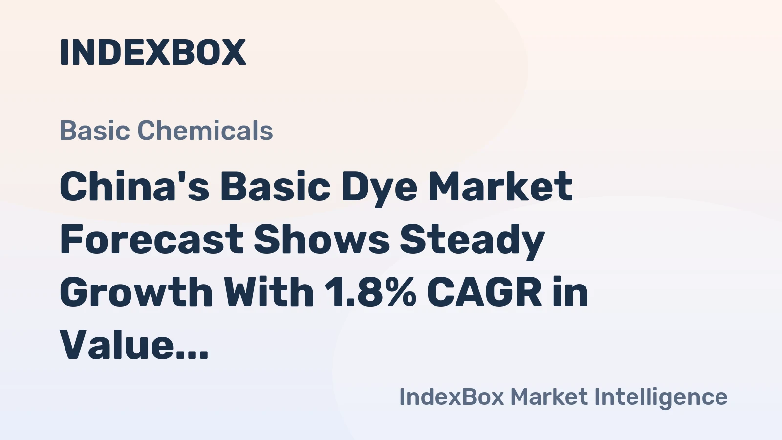 China's Basic Dye Market Forecast Shows Steady Growth With 1.8% CAGR in Value
