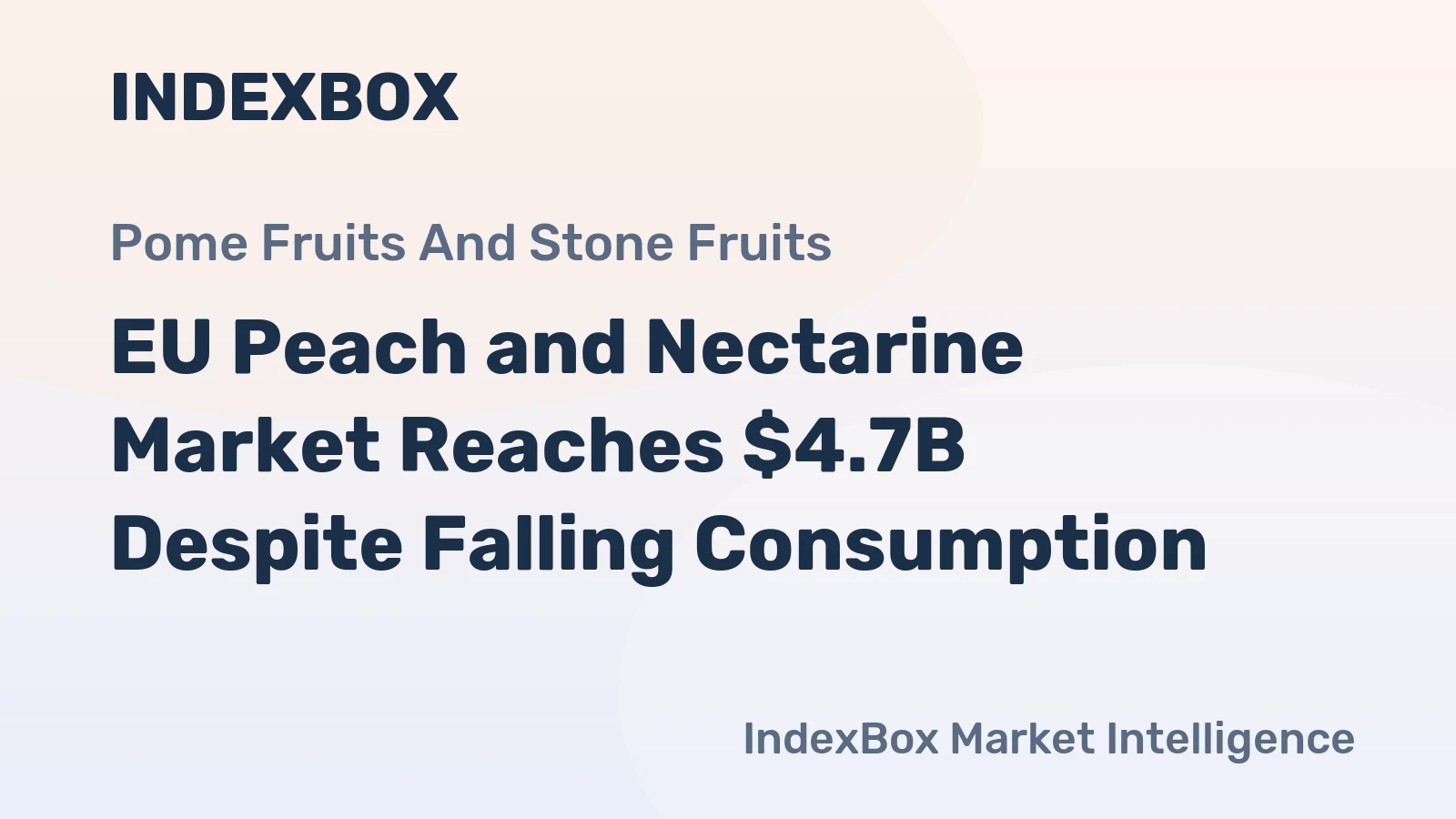 EU Peach and Nectarine Market Reaches $4.7B Despite Falling Consumption