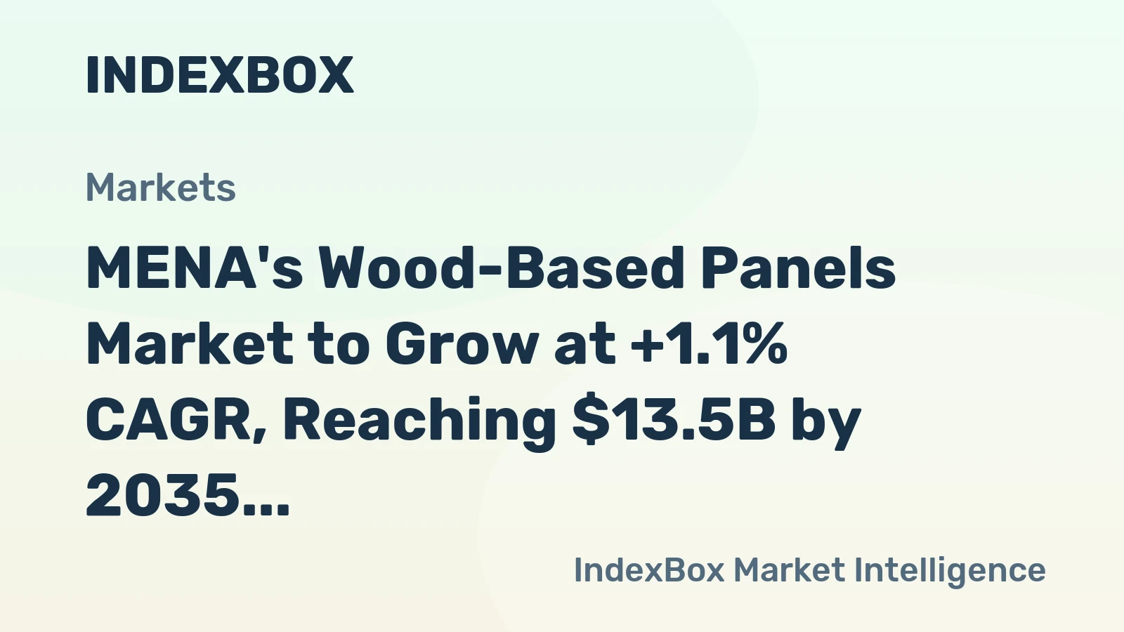 MENA's Wood-Based Panels Market to Grow at +1.1% CAGR, Reaching $13.5B by 2035