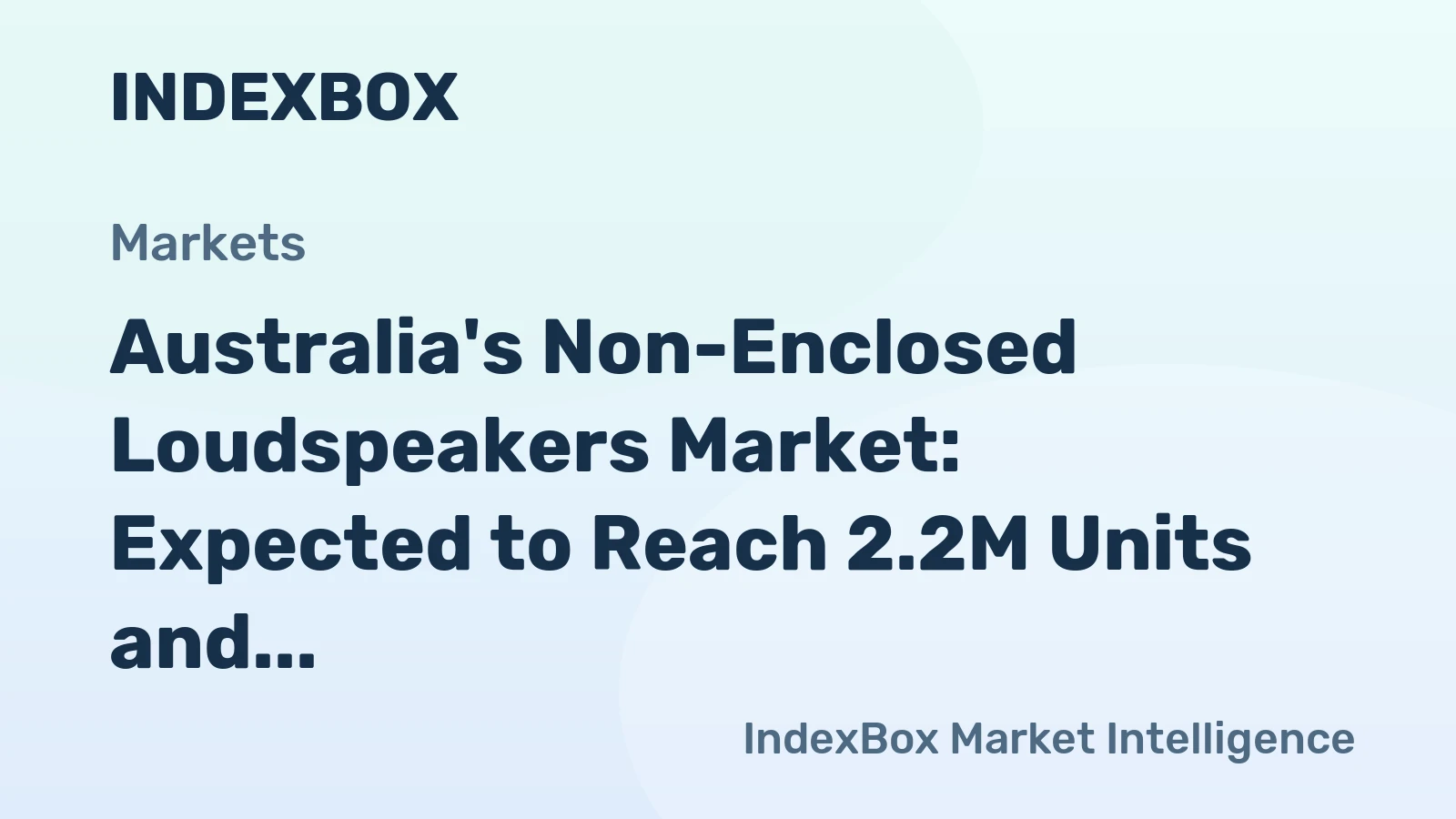 Australia's Non-Enclosed Loudspeakers Market: Expected to Reach 2.2M Units and $47M by 2035
