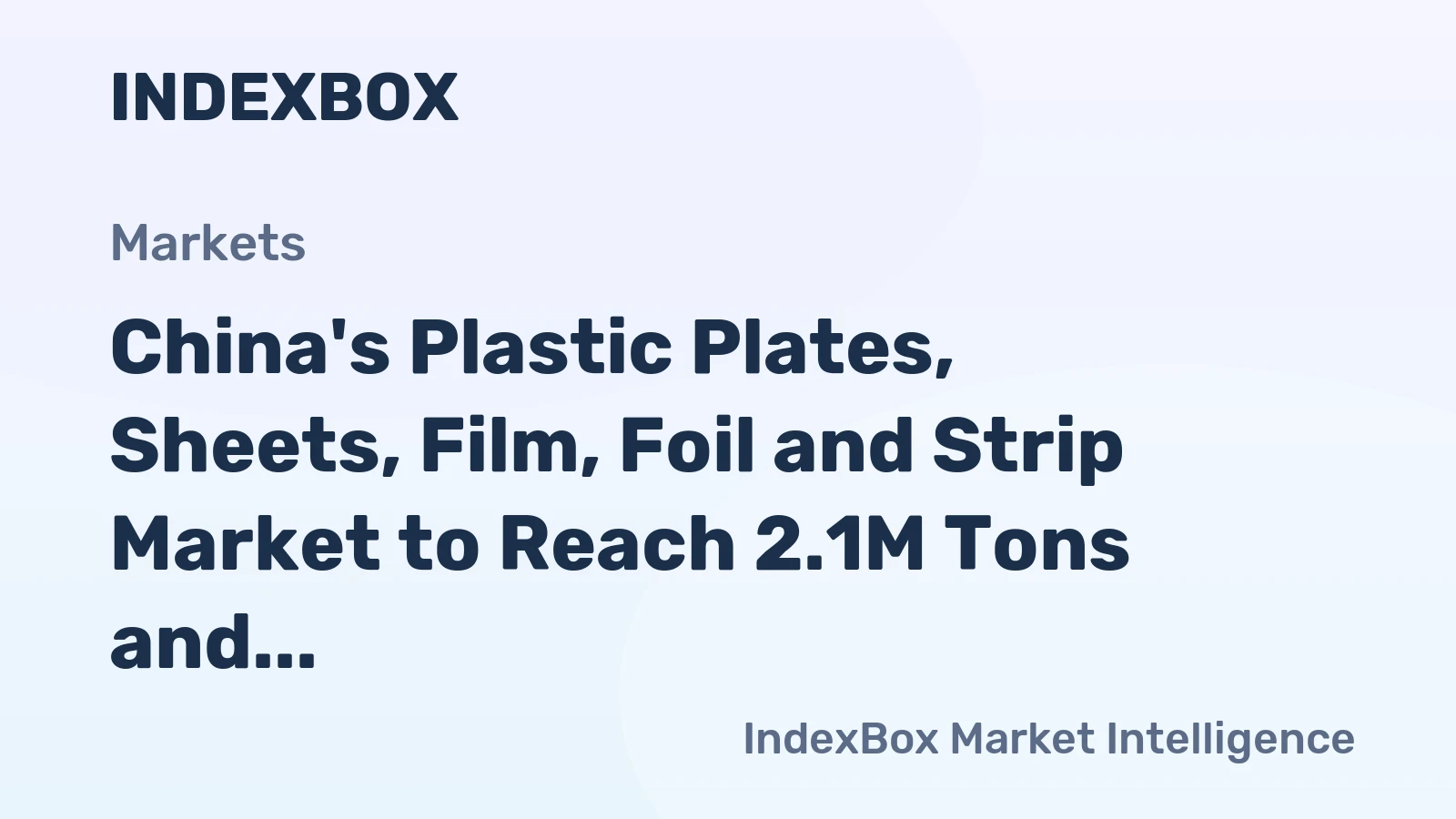 China's Plastic Plates, Sheets, Film, Foil and Strip Market to Reach 2.1M Tons and $17.7B by 2035