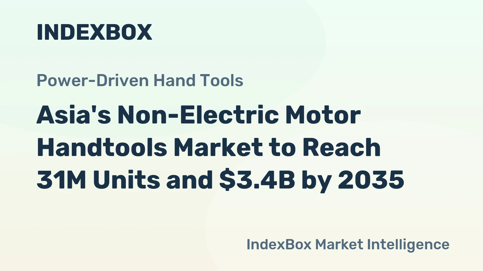 Asia's Non-Electric Motor Handtools Market to Reach 31M Units and $3.4B by 2035