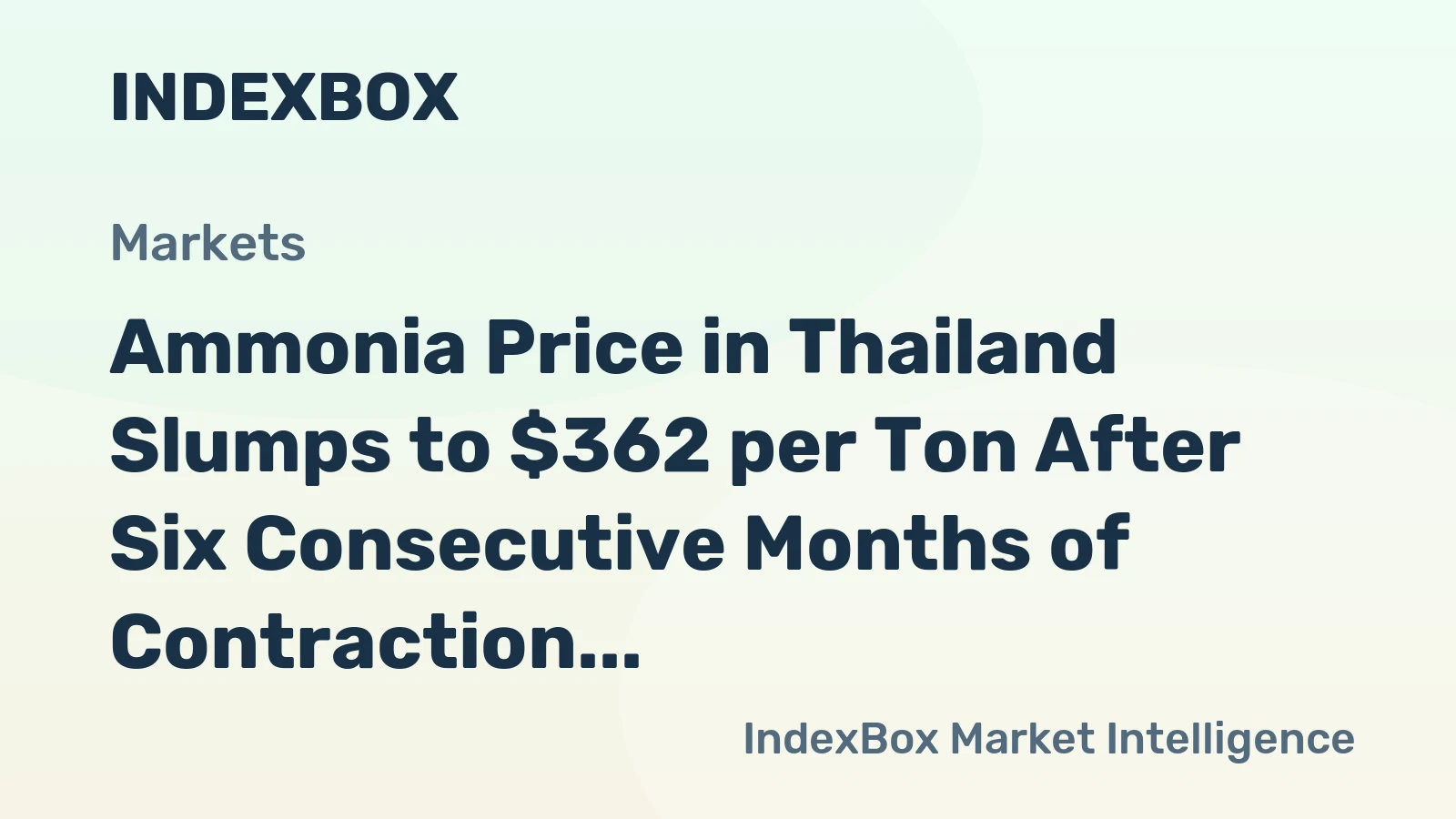 Ammonia Price in Thailand Slumps to $362 per Ton After Six Consecutive Months of Contraction