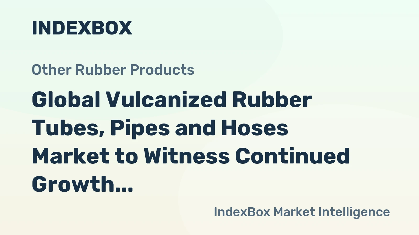 Global Vulcanized Rubber Tubes, Pipes and Hoses Market to Witness Continued Growth with a CAGR of +1.9% from 2024 to 2035