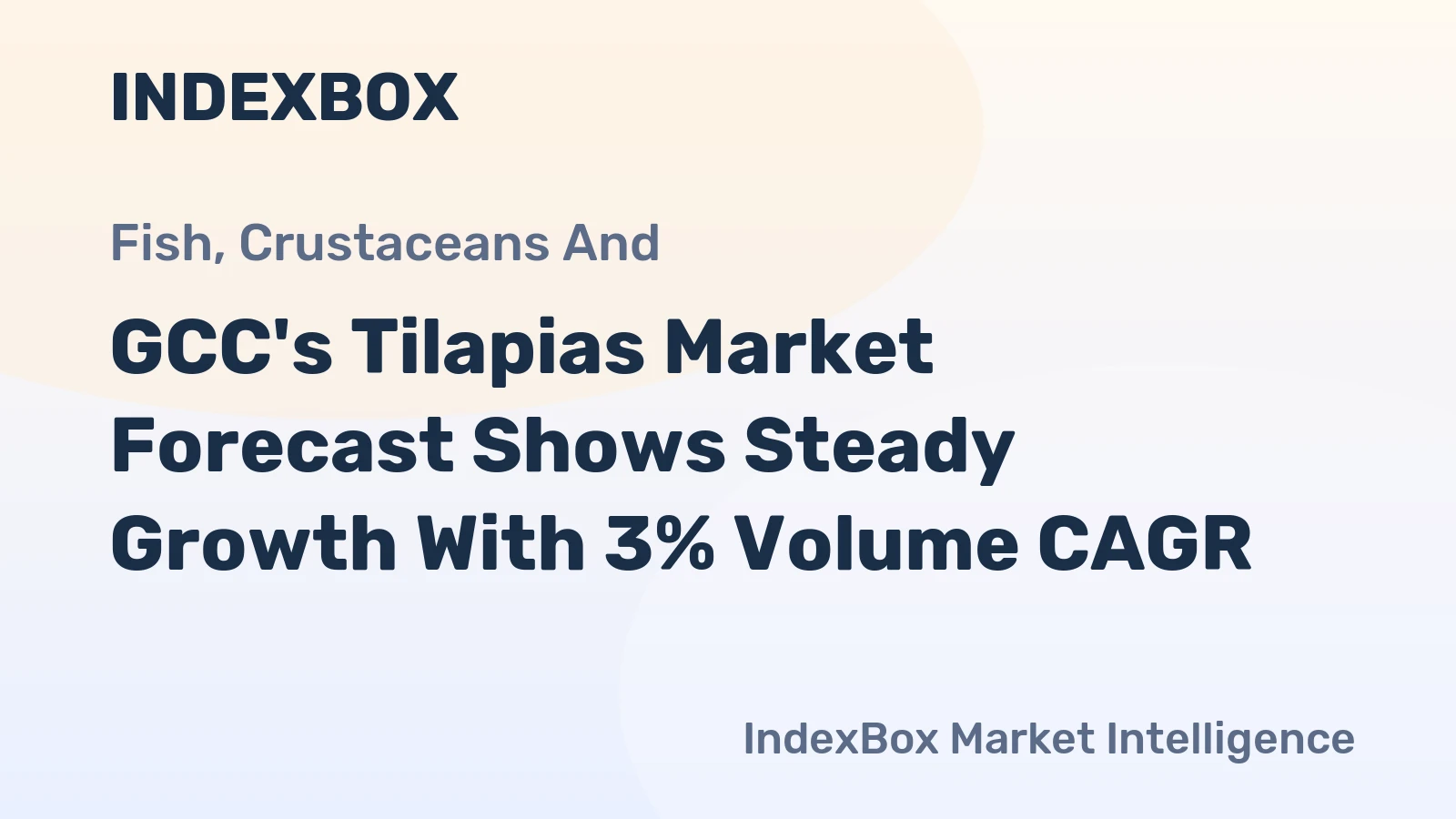GCC's Tilapias Market Forecast Shows Steady Growth With 3% Volume CAGR