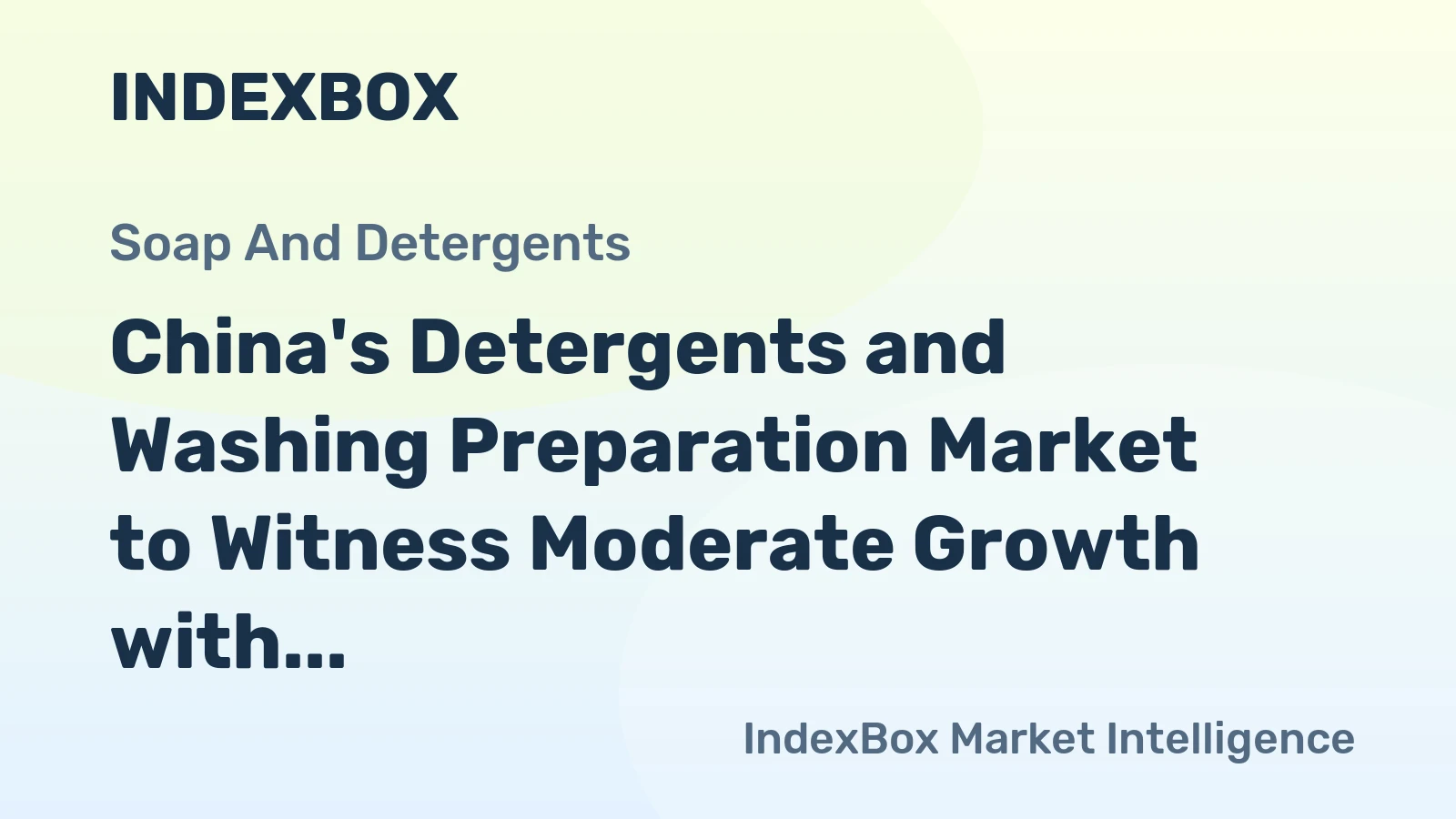 China's Detergents and Washing Preparation Market to Witness Moderate Growth with CAGR of +2.4%