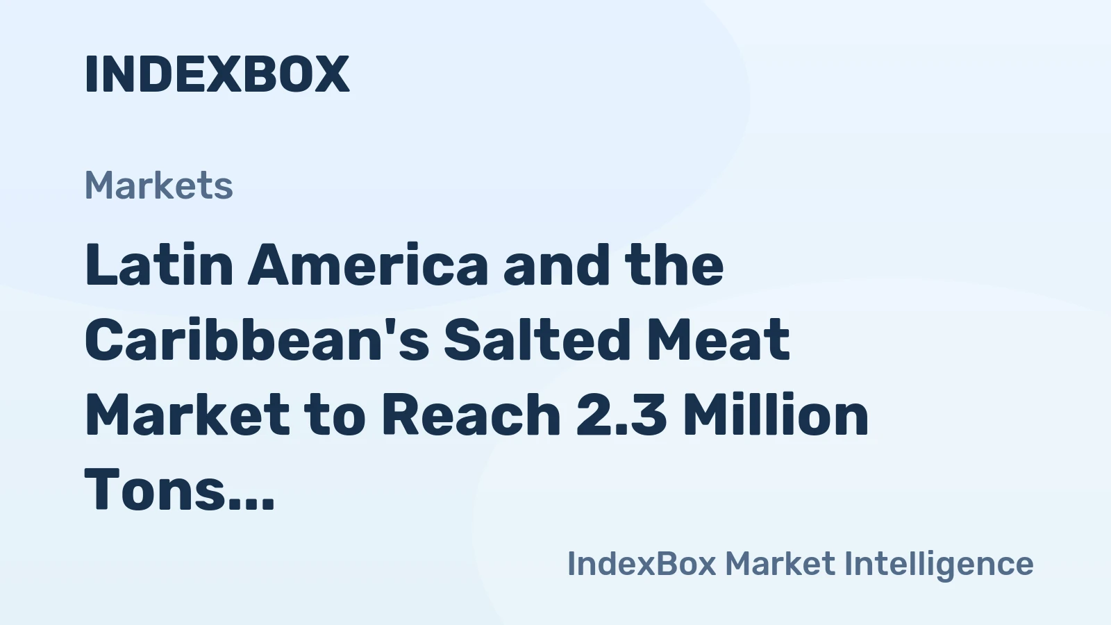 Latin America and the Caribbean's Salted Meat Market to Reach 2.3 Million Tons in Volume and $20.9 Billion in Value