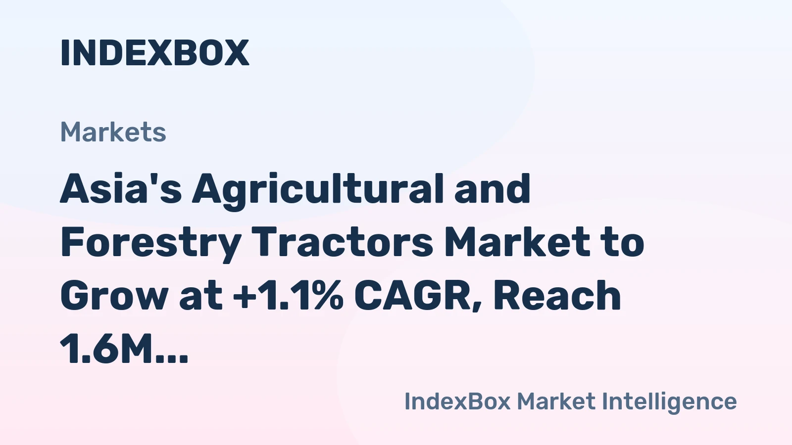 Asia's Agricultural and Forestry Tractors Market to Grow at +1.1% CAGR, Reach 1.6M Units by 2035