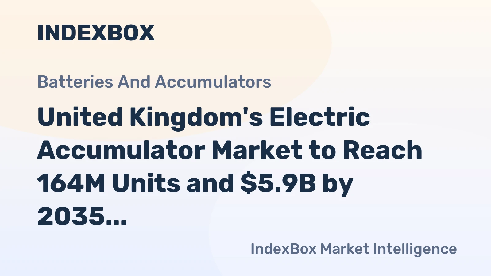 United Kingdom's Electric Accumulator Market to Reach 164M Units and $5.9B by 2035