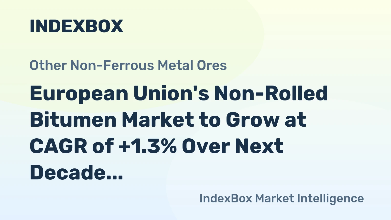 European Union's Non-Rolled Bitumen Market to Grow at CAGR of +1.3% Over Next Decade, Reaching $1.2B by 2035