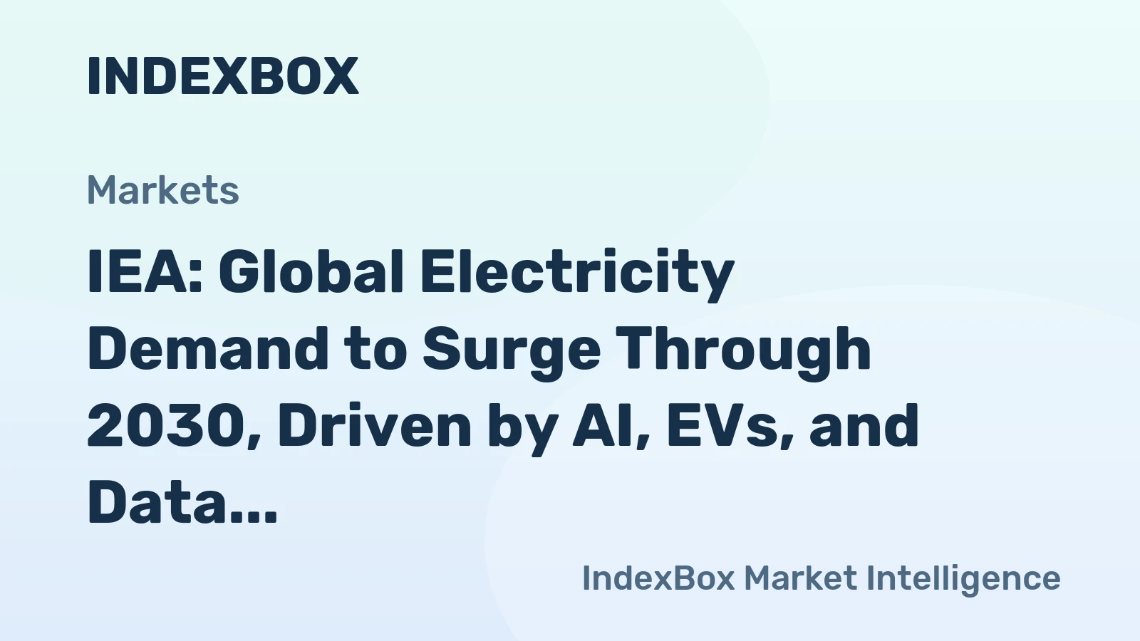 IEA: Global Electricity Demand to Surge Through 2030, Driven by AI, EVs, and Data Centers