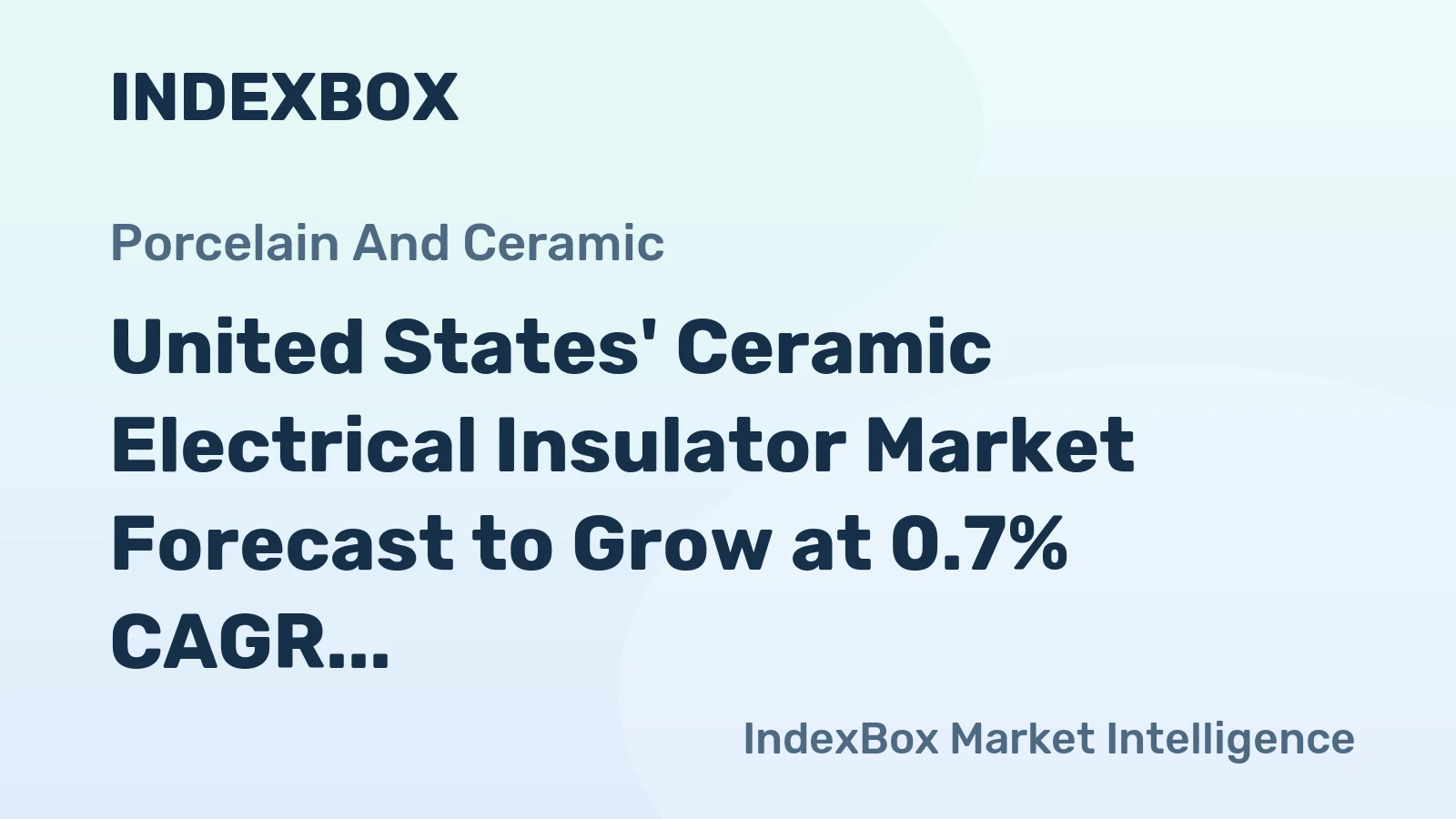 United States' Ceramic Electrical Insulator Market Forecast to Grow at 0.7% CAGR Through 2035