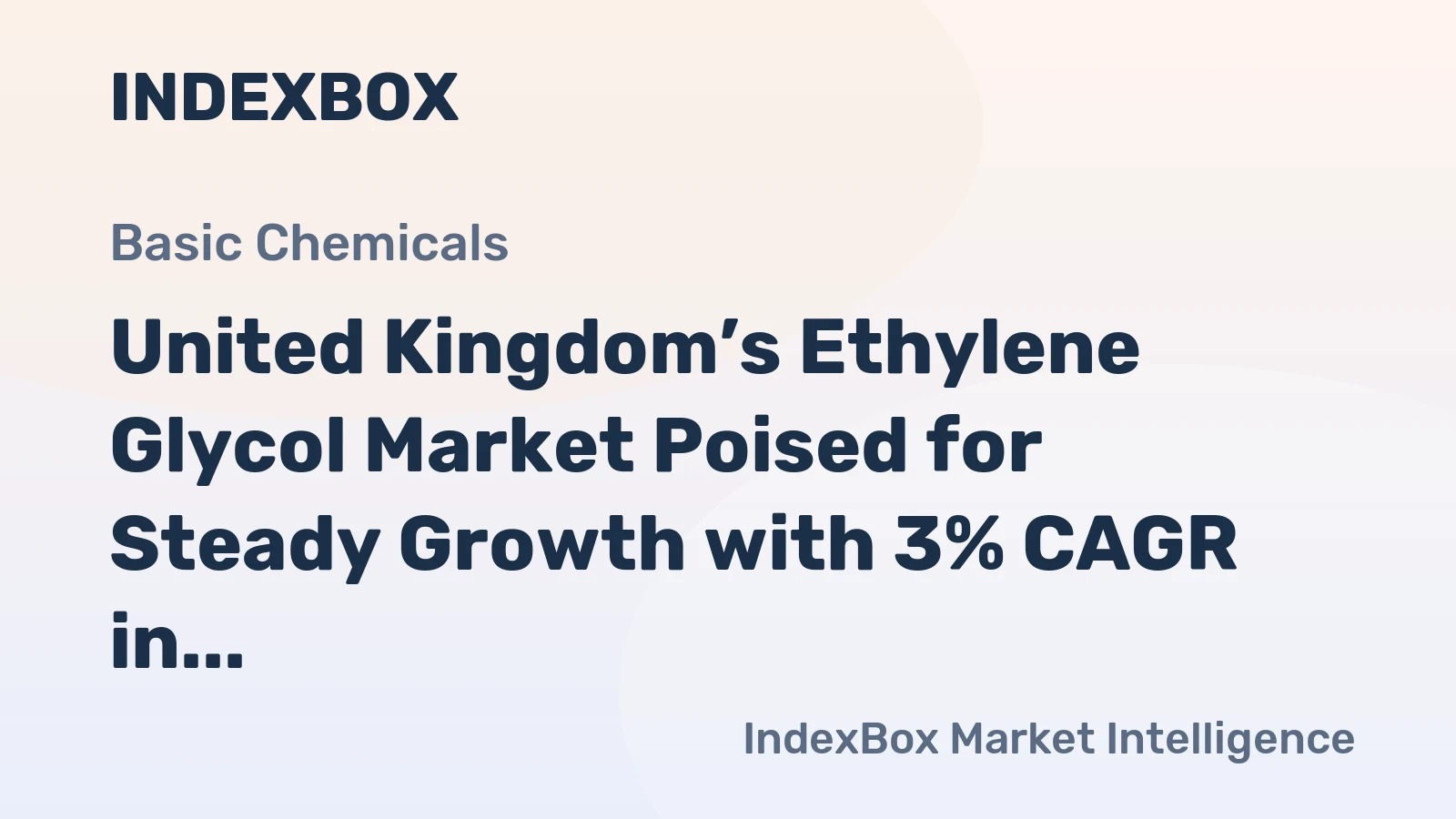United Kingdom’s Ethylene Glycol Market Poised for Steady Growth with 3% CAGR in Value