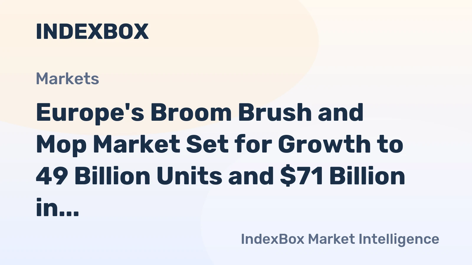 Europe's Broom Brush and Mop Market Set for Growth to 49 Billion Units and $71 Billion in Value