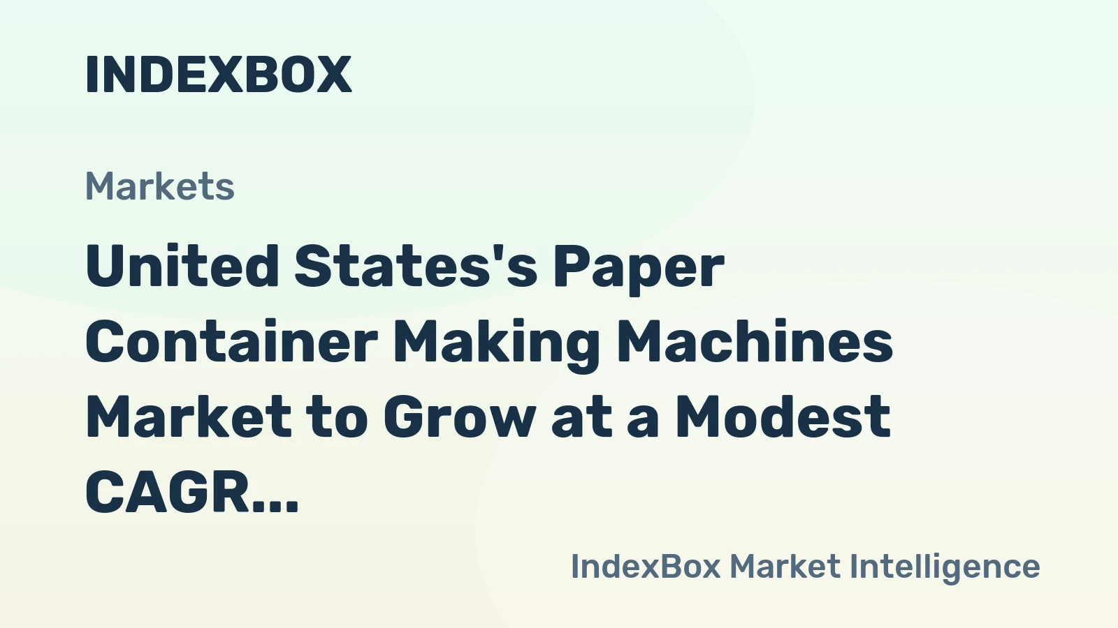 United States's Paper Container Making Machines Market to Grow at a Modest CAGR of +0.2% until 2035