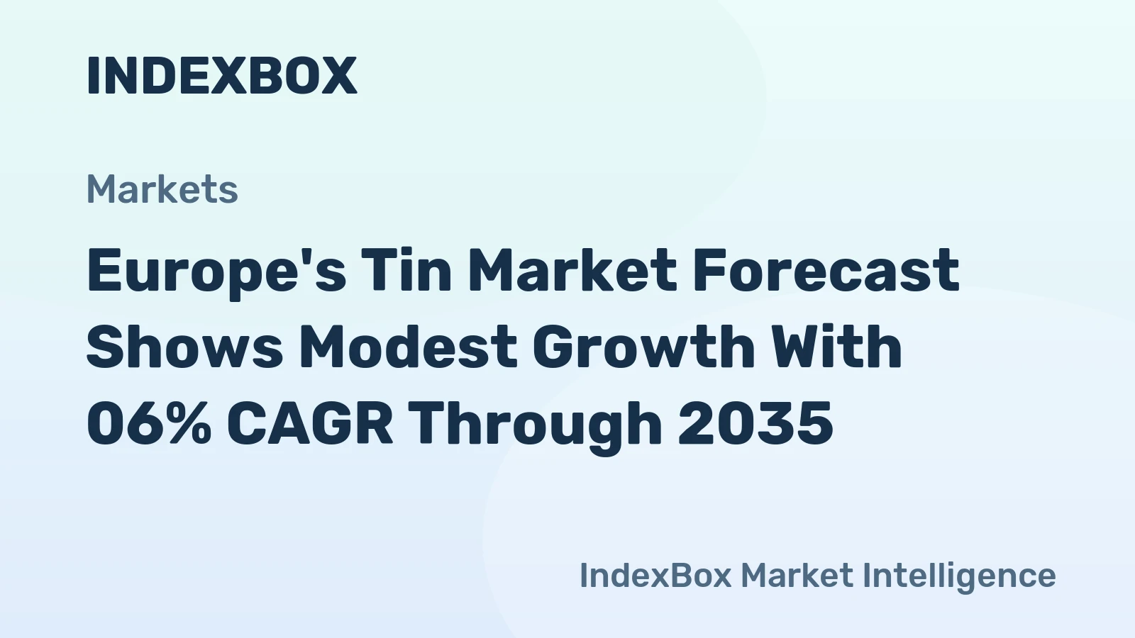 Europe's Tin Market Forecast Shows Modest Growth With 06% CAGR Through 2035