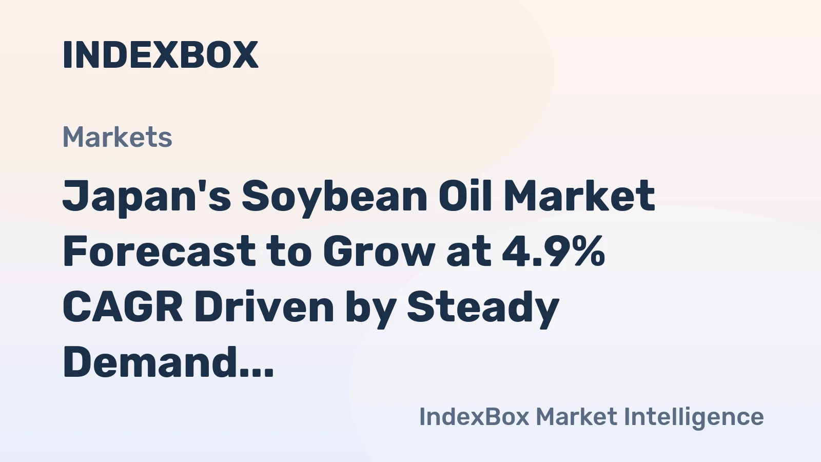 Japan's Soybean Oil Market Forecast to Grow at 4.9% CAGR Driven by Steady Demand
