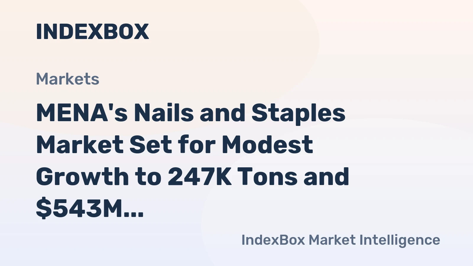MENA's Nails and Staples Market Set for Modest Growth to 247K Tons and $543M