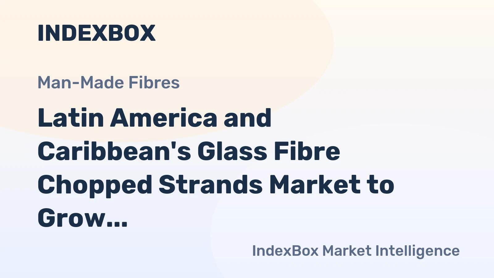 Latin America and Caribbean's Glass Fibre Chopped Strands Market to Grow at +2.8% CAGR, Reaching $536M by 2035